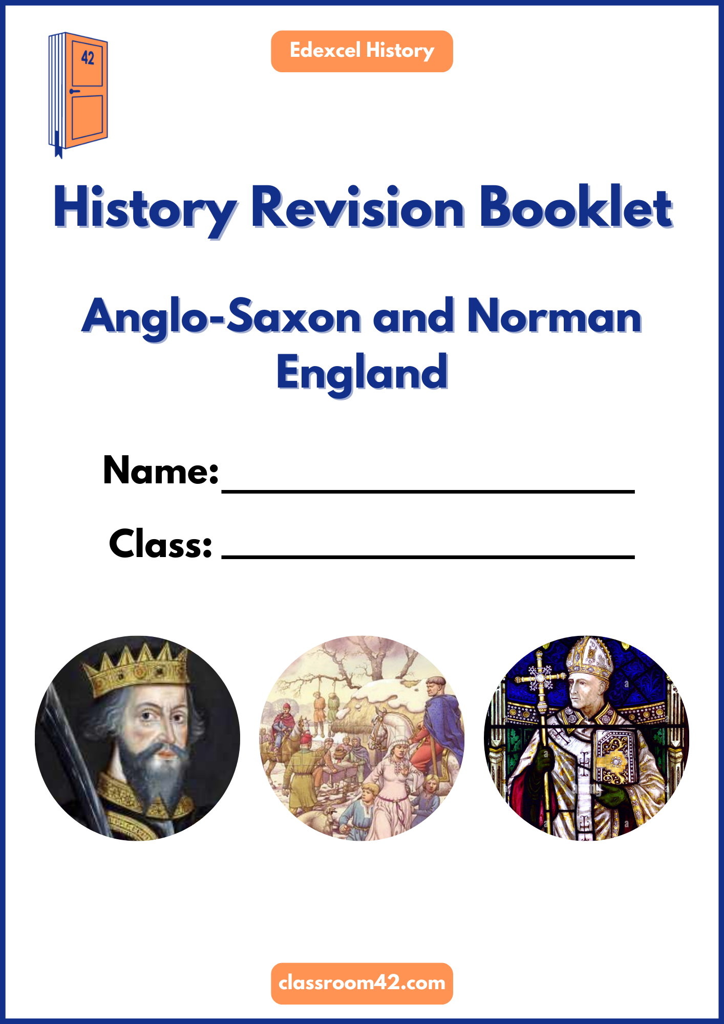 Anglo-Saxon and Norman England Revision Booklet – Classroom 42