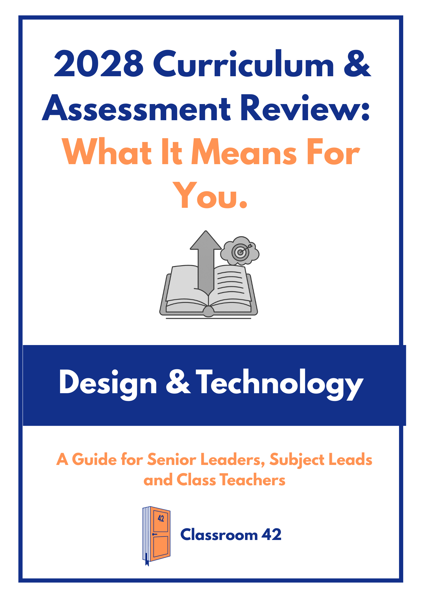 Curric. Review Subject Guide – Design & Technology – Classroom 42